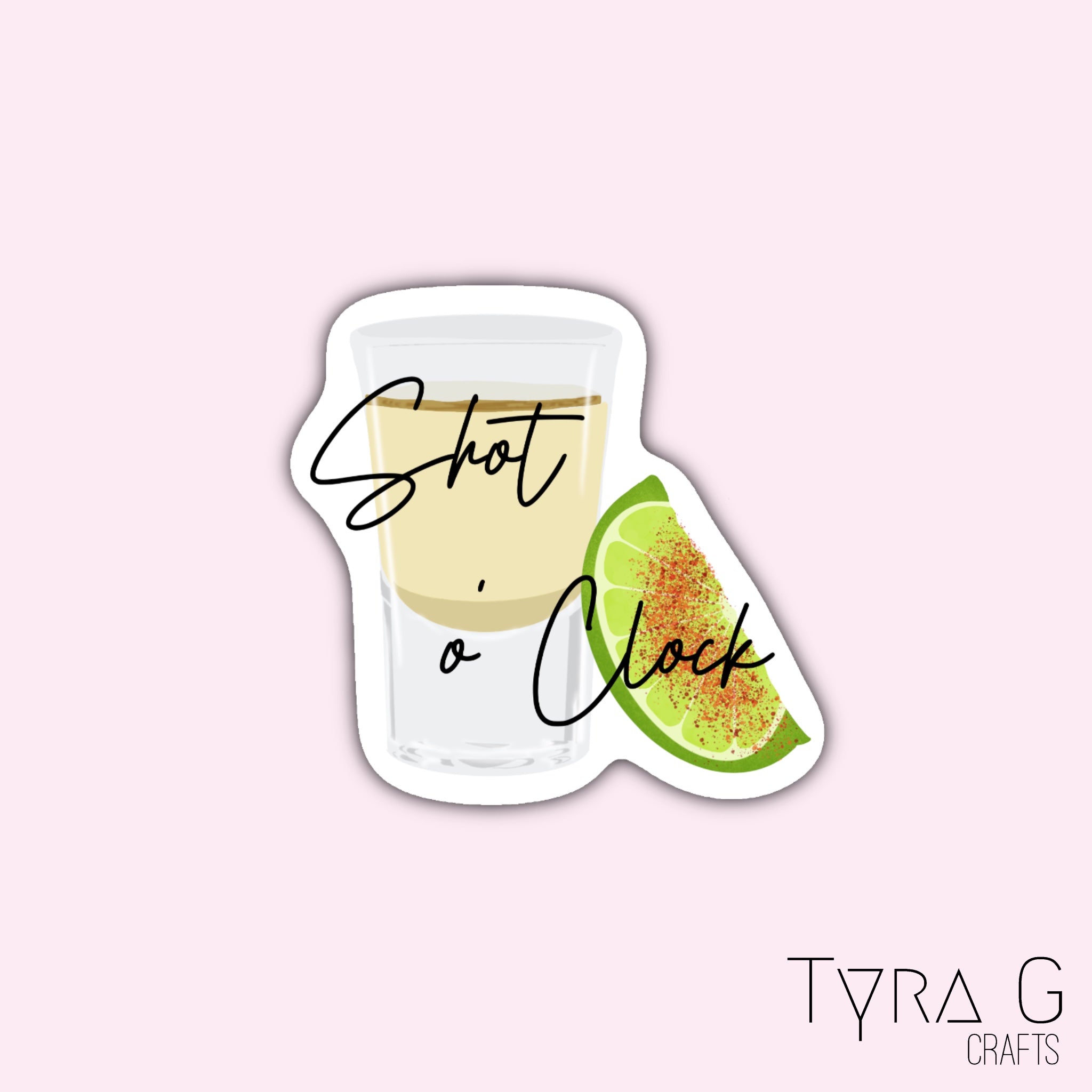 Shot o'clock Sticker – Tyra G Crafts